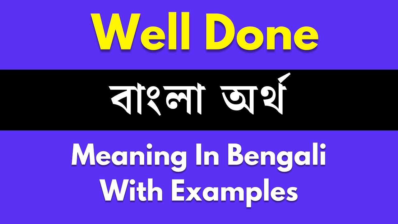 Well Done Meaning In Bengali Well Done 