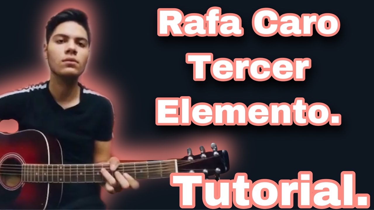 Rafa caro - Tercer Elemento - Tutorial - YouTube
