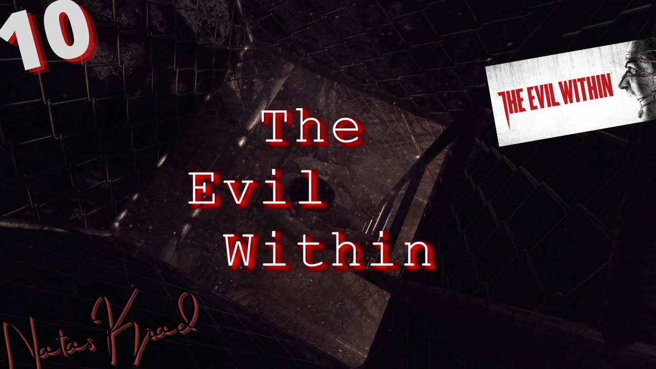 The Evil Within ~ Chapter 10 - YouTube