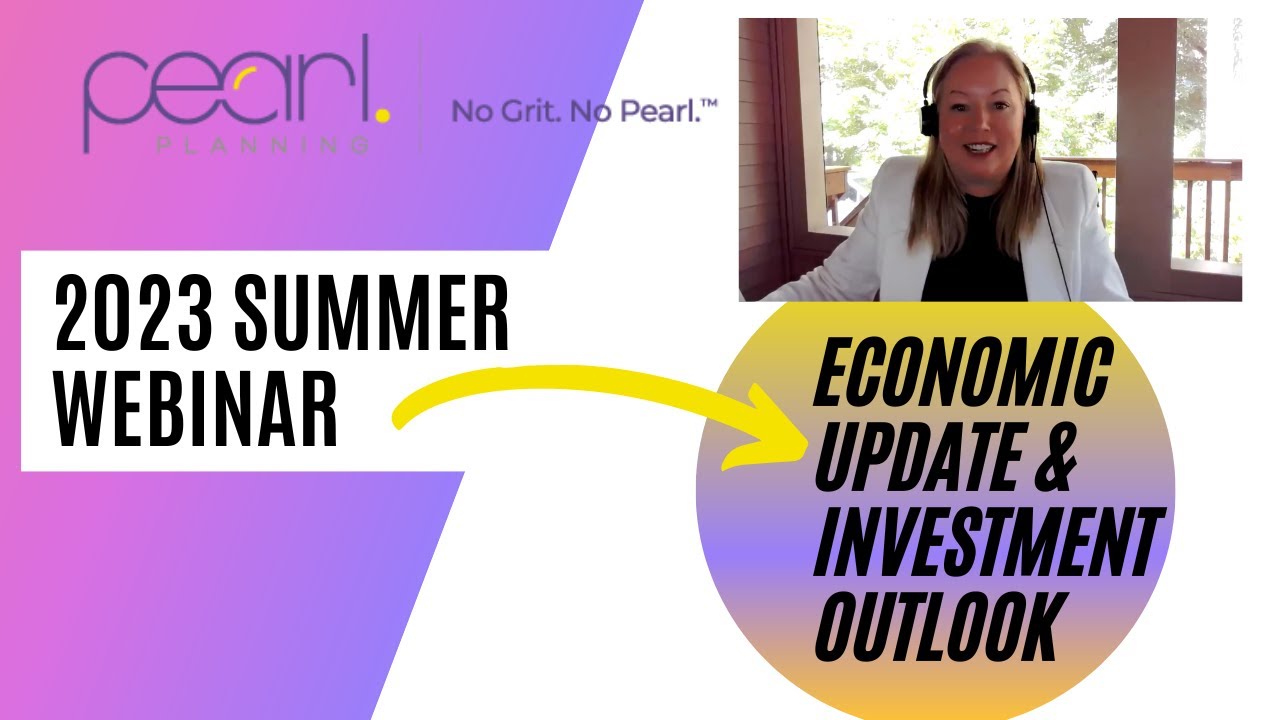 2023 Summer Economic Update and Investment Outlook Webinar - YouTube