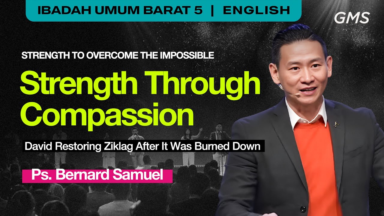 Strength Through Compassion - Pdt. Bernard Samuel (GMS Church) - YouTube