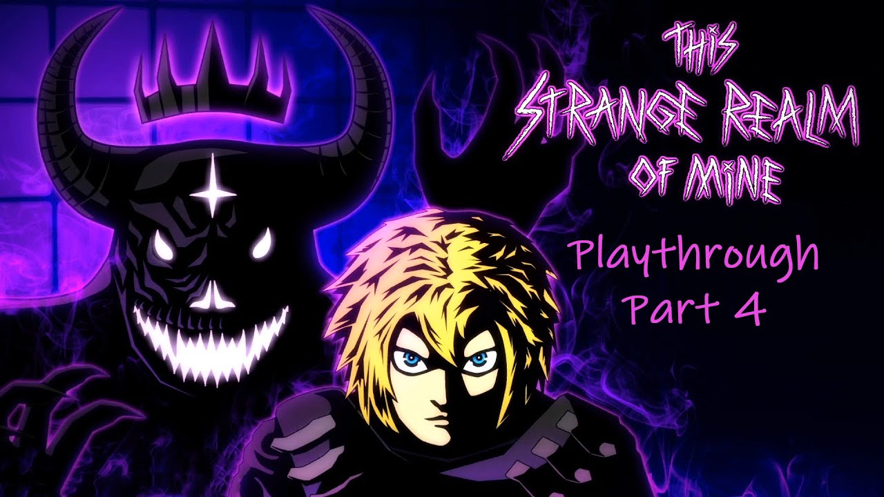 This Strange Realm Of Mine (Nintendo Switch Playthrough - Part 4 ...