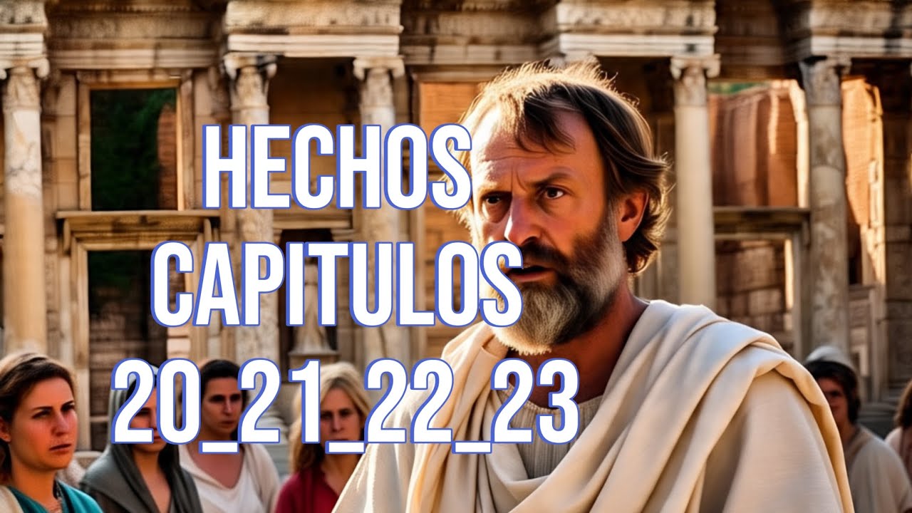 LA BIBLIA HABLADA _ HECHOS CAPITULO 20_21_22 Y 23 VIVENCIAS DEL APÓSTOL ...