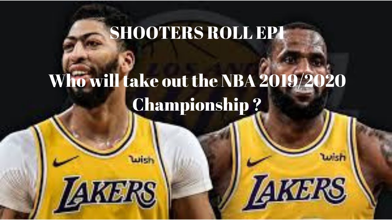 Shooters Roll Ep1 - Who will win 2019/2020 NBA championship? - YouTube