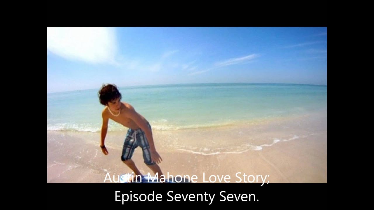 Austin Mahone; Love Story Episode Seventy Seven. - YouTube