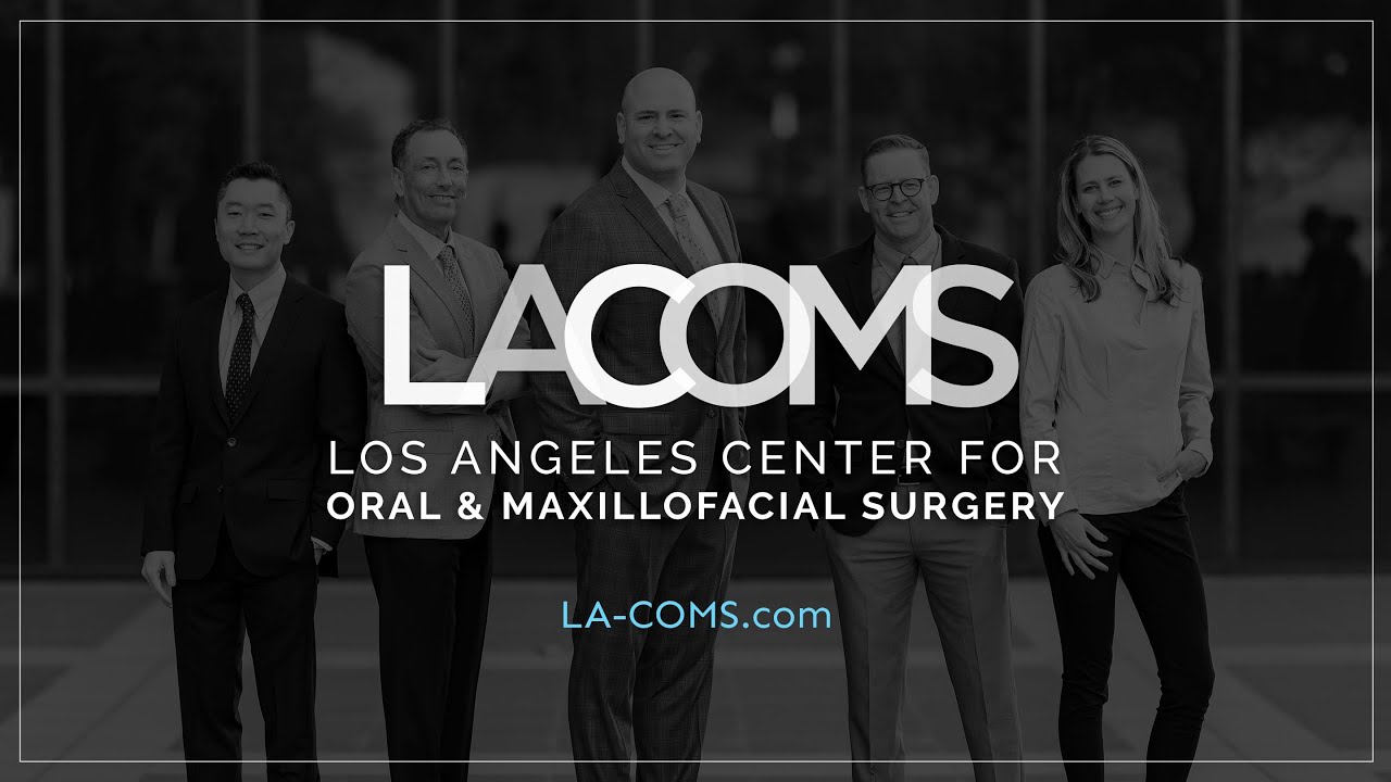 Los Angeles Center For Oral & Maxillofacial Surgery | LACOMS - YouTube