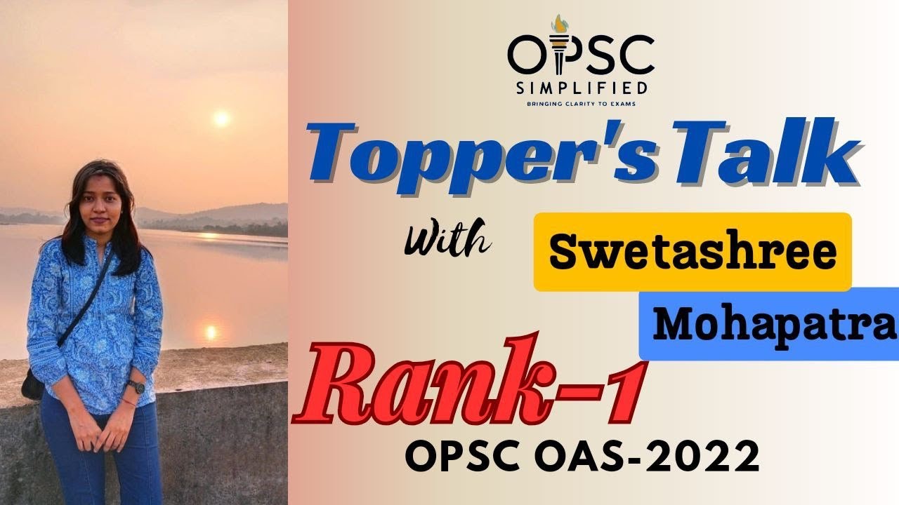 Topper’s Talk!! SWETASHREE MOHAPATRA!! Rank 1-OPSC OCS 2022 !! OPSC ...