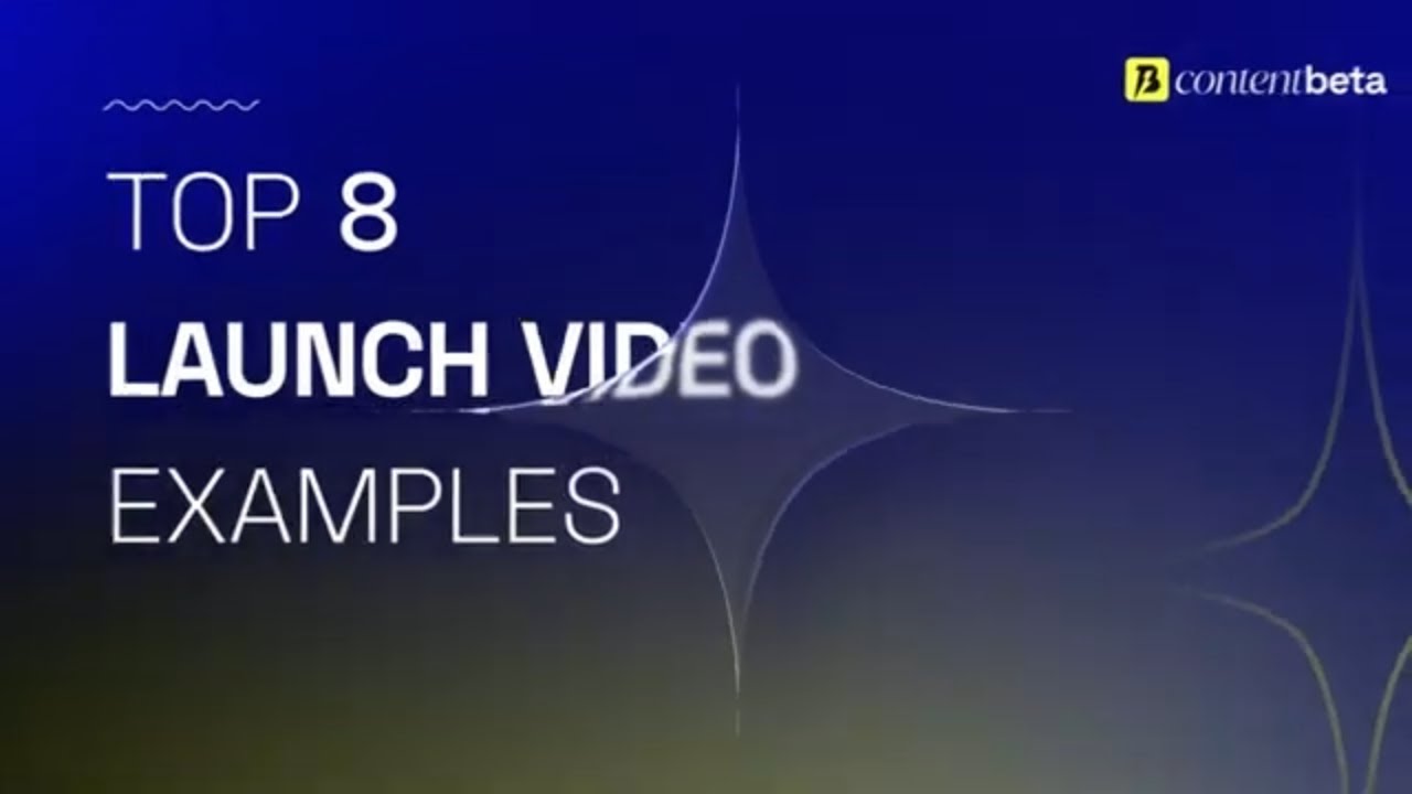 Top 8 Launch Video Examples | By Content Beta - YouTube