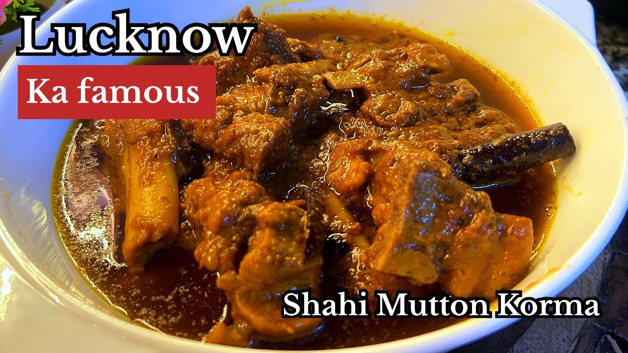 Authentic Lucknowi Mutton Korma Recipe | Royal Nawabi Style Curry ...