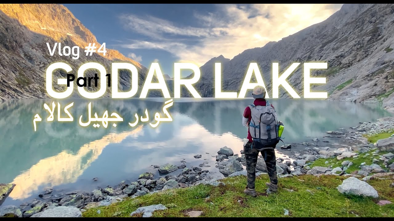 GODAR LAKE KALAM | THE KOHISTANI | GODAR LAKE TO SHETANGWAT LAKE - YouTube