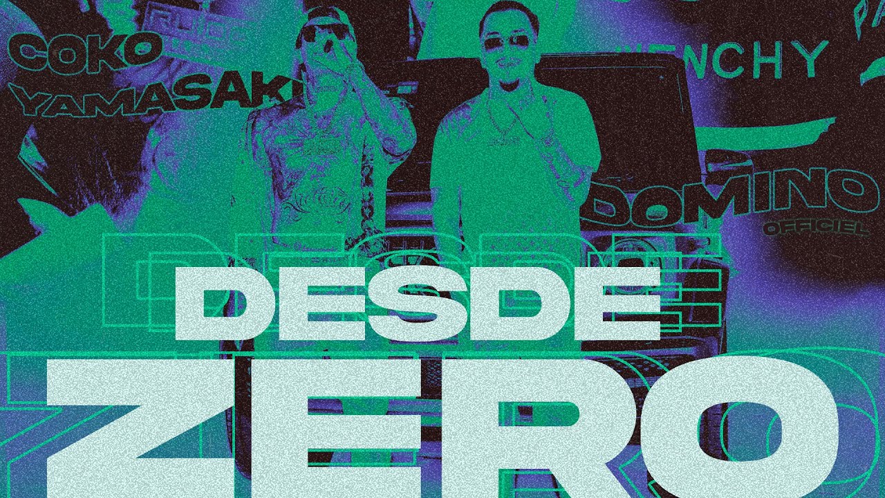 Desde Zero - Domino Officiel Ft Coko Yamasaki x Gxlden Child (Official ...