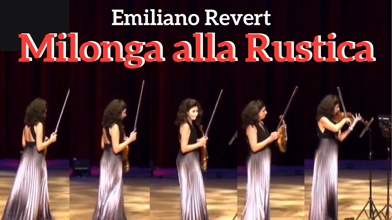 Emiliano Revert “Milonga alla Rustica”|| Diana Seitz, violin. 09/2023 ...