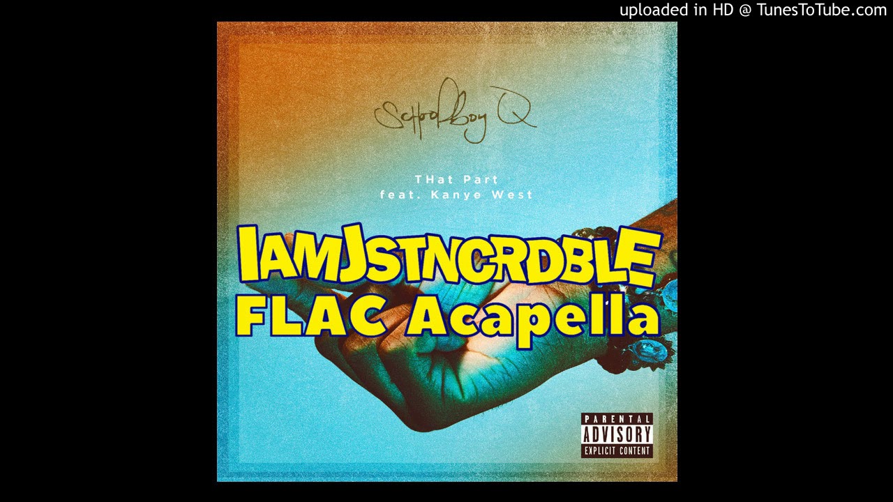 ScHoolboy Q feat. Kanye West - THat Part (IamJstncrdble Almost Studio ...