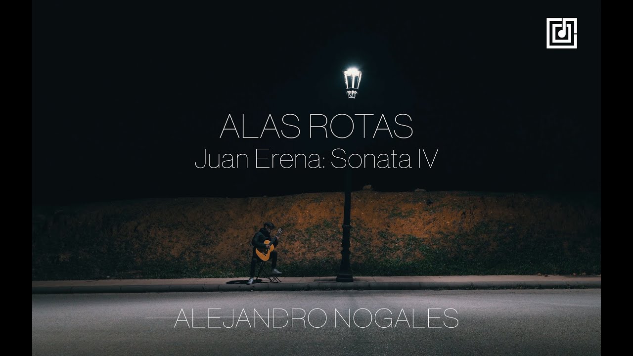 ALEJANDRO NOGALES plays ALAS ROTAS - Sonata IV by Juan Erena - YouTube
