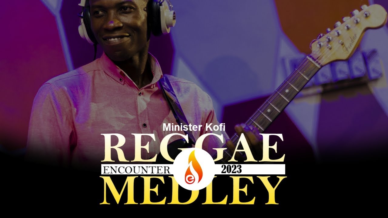 GOSPEL REGGAE MEDLEY ft Kofi Emma (ENCOUNTER 2023) - YouTube