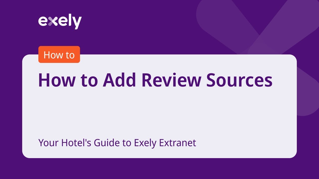 How to Add Review Sources - Your Hotel's Guide to Exely Extranet - YouTube