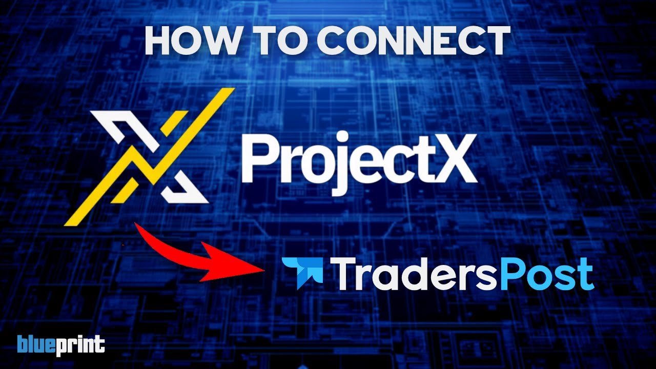 How to Connect ProjectX to TradersPost — Step-by-Step Setup Guide | blueprint - YouTube