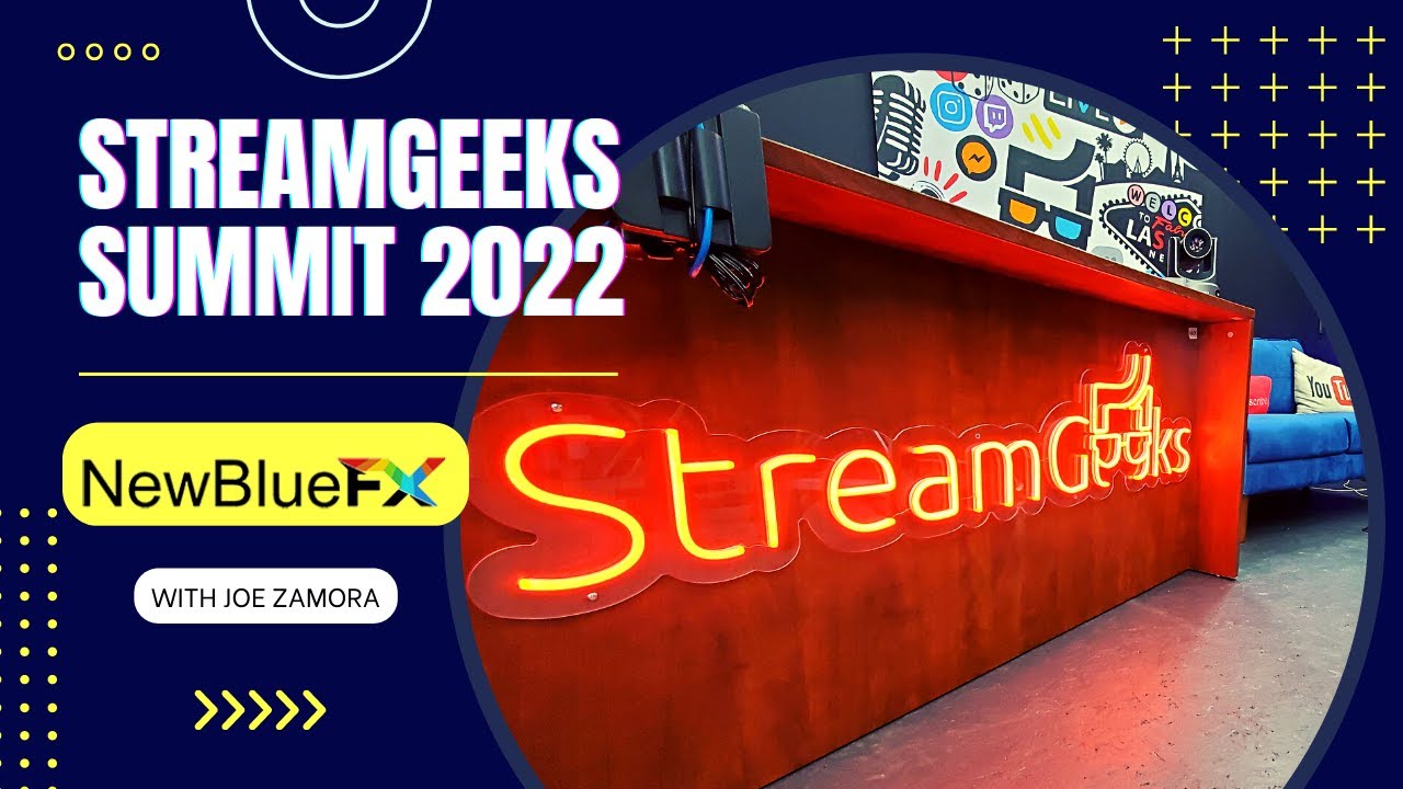StreamGeeks Summit 2022 - NewBlueFX - YouTube