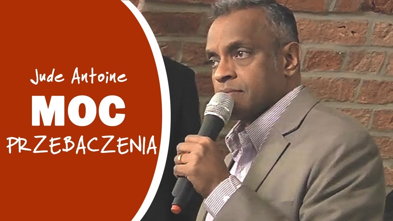 Jude Antoine: Przebaczenie ma moc - YouTube