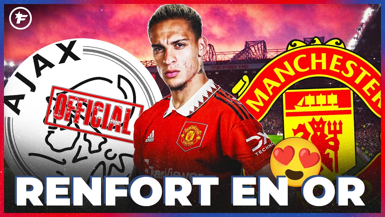 OFFICIEL : MU s'offre ANTONY pour 100 M€ | JT Foot Mercato - YouTube