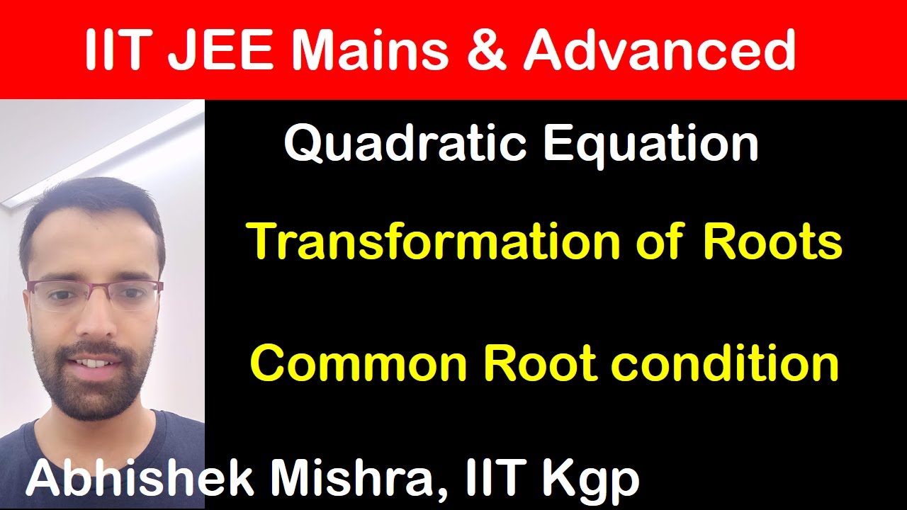 Common root condition & Transformation of roots L2 - YouTube