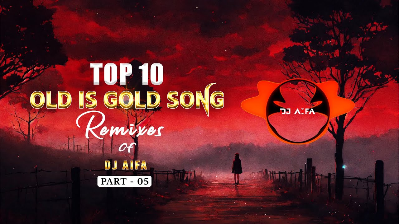 Top 10 Sinhala Old is Gold Song Remixes of DJ AIFA - [PART - 05] - YouTube