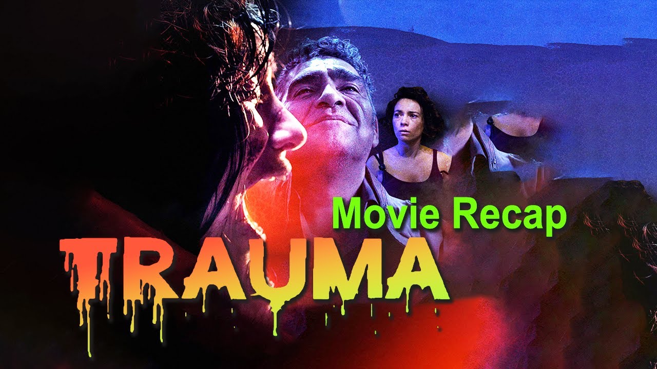 Trauma 2017 movie recap - YouTube