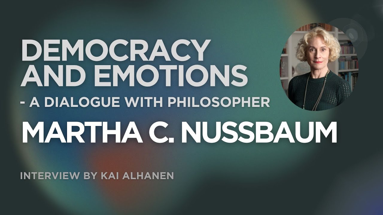 Democracy and Emotions– A Dialogue with Philosopher Martha C. Nussbaum - YouTube