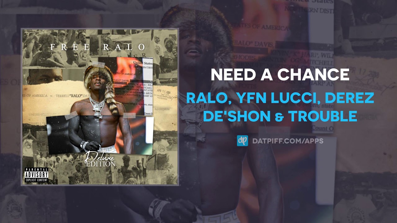 Ralo - Need A Chance Ft. YFN Lucci, Derez De'Shon & Trouble (AUDIO ...