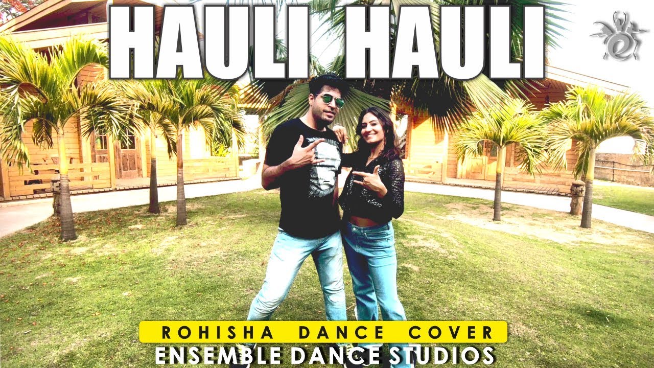 Hauli Hauli Dance | ROHISHA CHOREOGRAPHY | De De Pyaar De | Rakul Preet ...