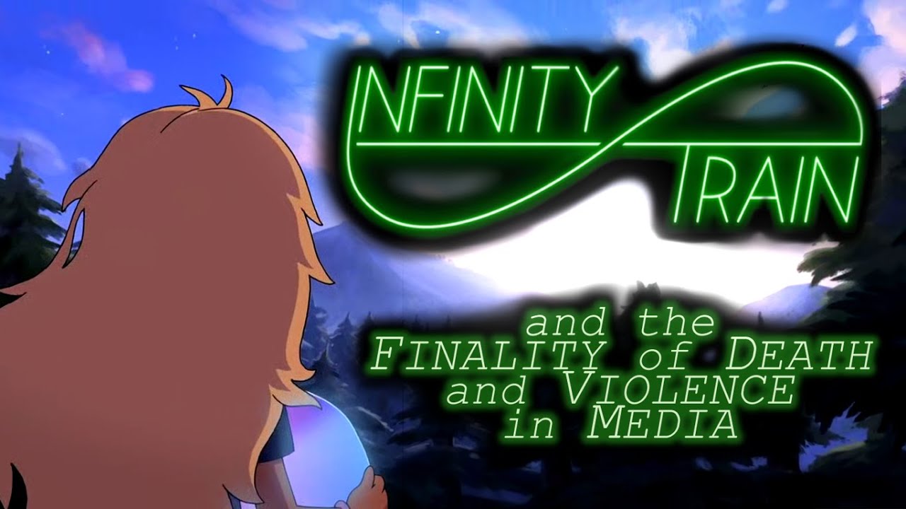 Infinity Train and the Finality of Death and Violence in Media - YouTube