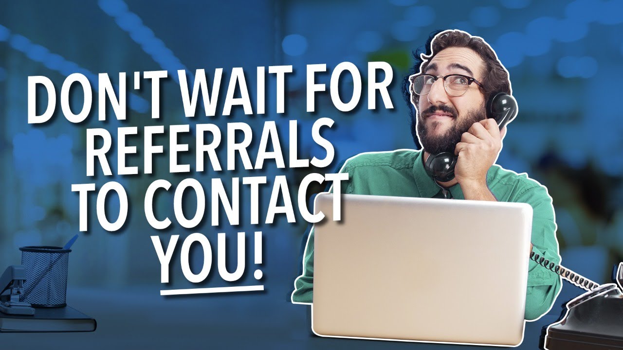 Reach out to referrals, don't wait for them to reach out to you! - YouTube