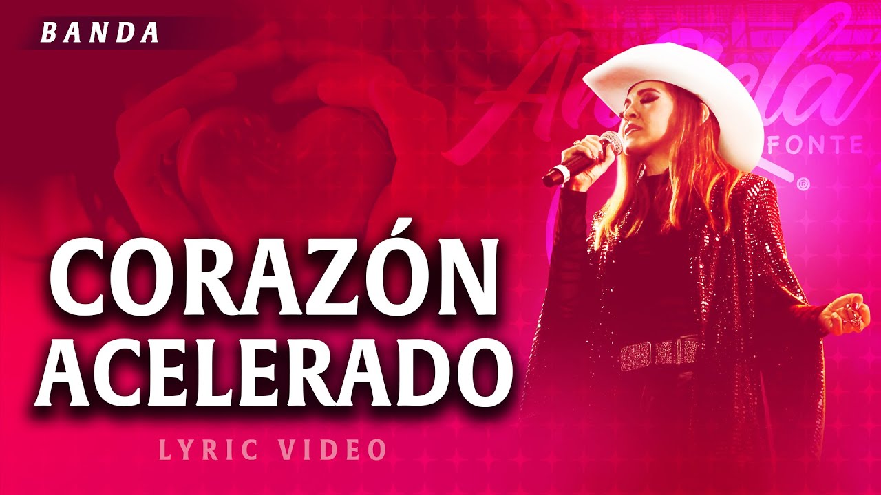 Angela Fonte - CORAZÓN ACELERADO (Banda)(LYRIC VIDEO) - YouTube