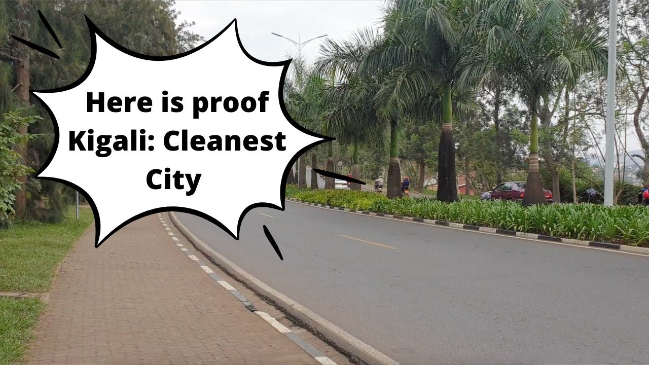Kigali, Rwanda Is The Cleanest City in Africa: Beautiful streets in 4k ...