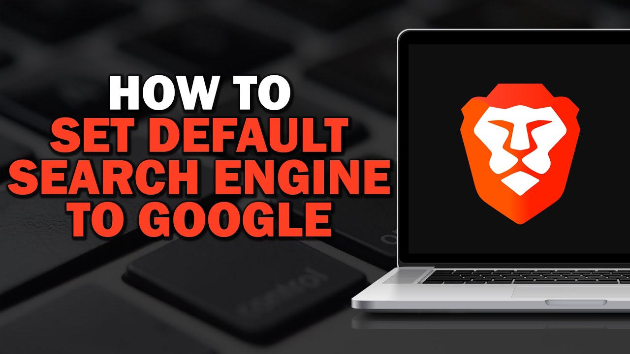 How to Set Default Search Engine to Google on Brave Browser (Easiest ...
