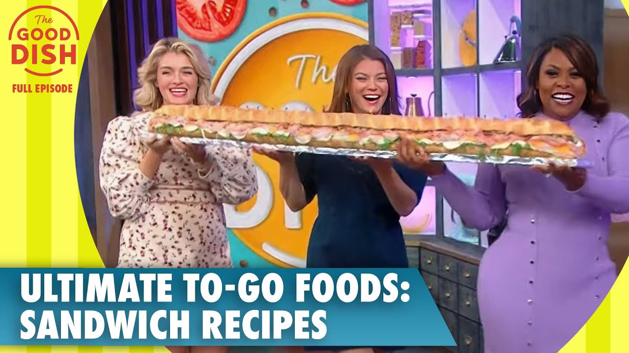 Ultimate To-Go Foods: Delicious Sandwich Recipes | The Good Dish Full Episode - YouTube