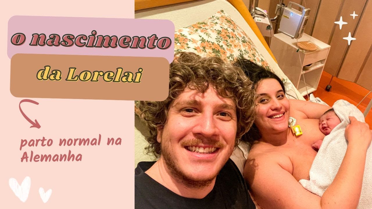 O nascimento da Lorelai: meu parto normal na Alemanha - YouTube