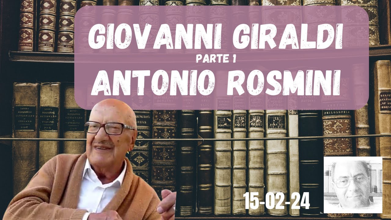 GIOVANNI GIRALDI - PARTE 1 - ANTONIO ROSMINI - YouTube