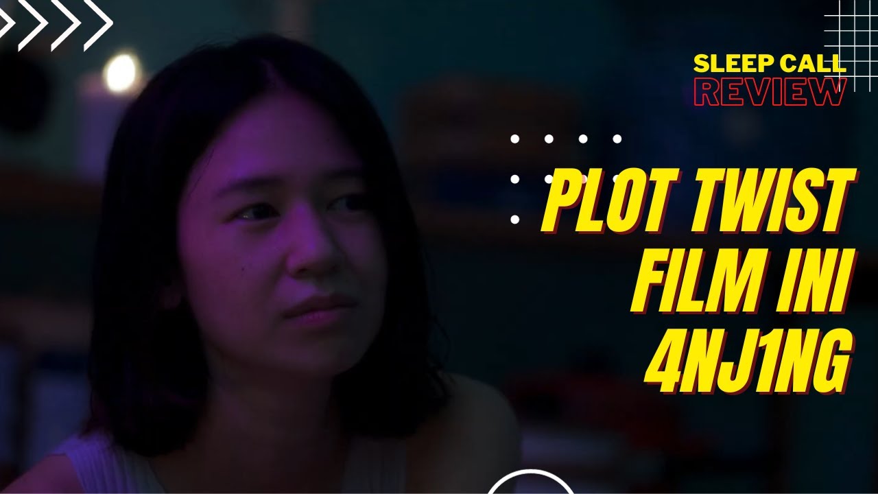 Review SLEEP CALL || Film ini emang 4NJ!NG - YouTube