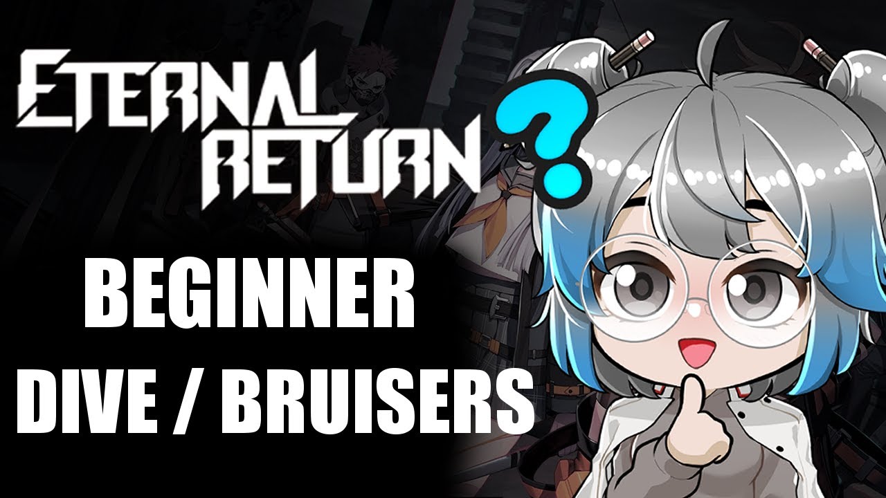 Eternal Return (Beginner's Guide) - Best Dive/Bruiser Characters - YouTube