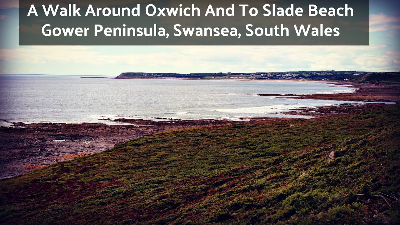 A Walk Around Oxwich And To Slade Beach, Gower Peninsula, Swansea - YouTube