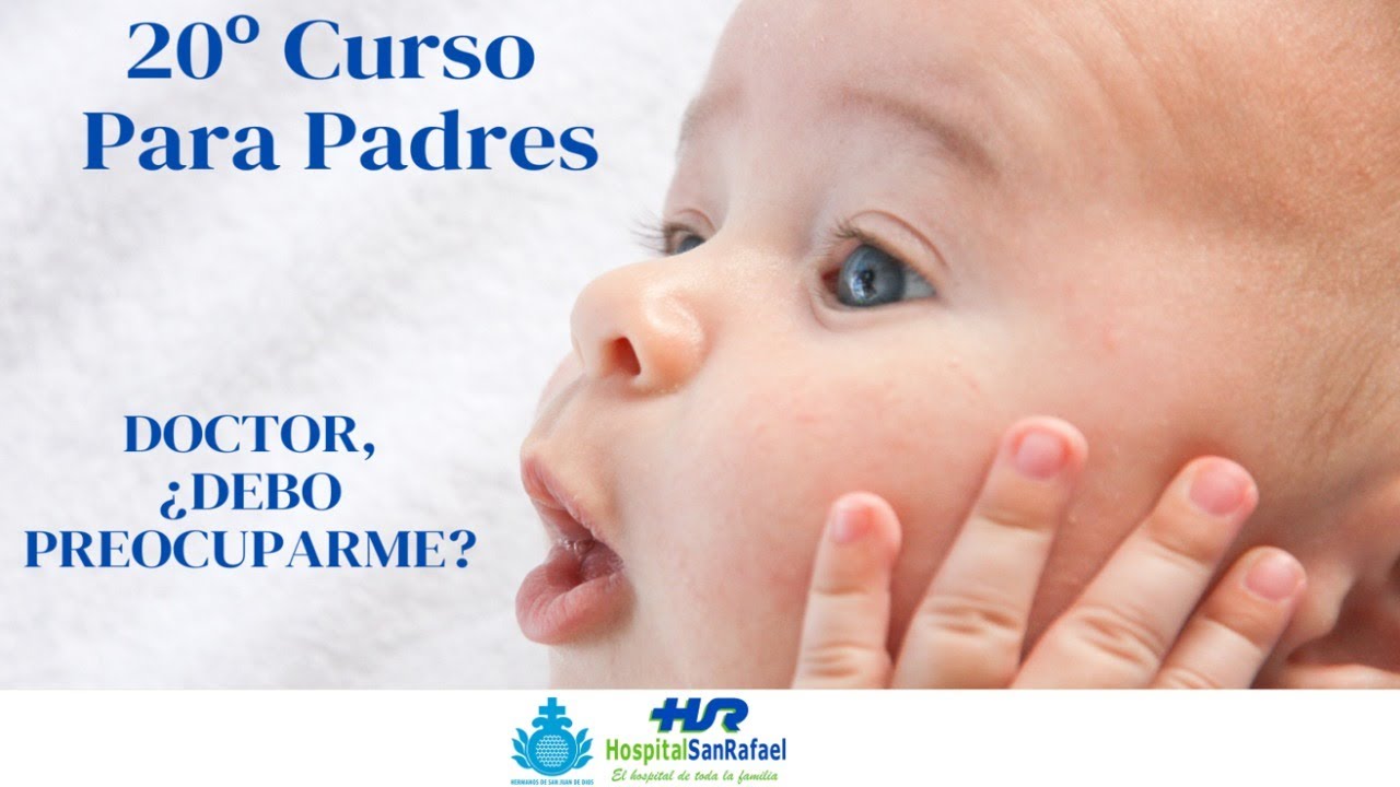 20º Curso Para Padres: Doctor, ¿debo preocuparme? - YouTube