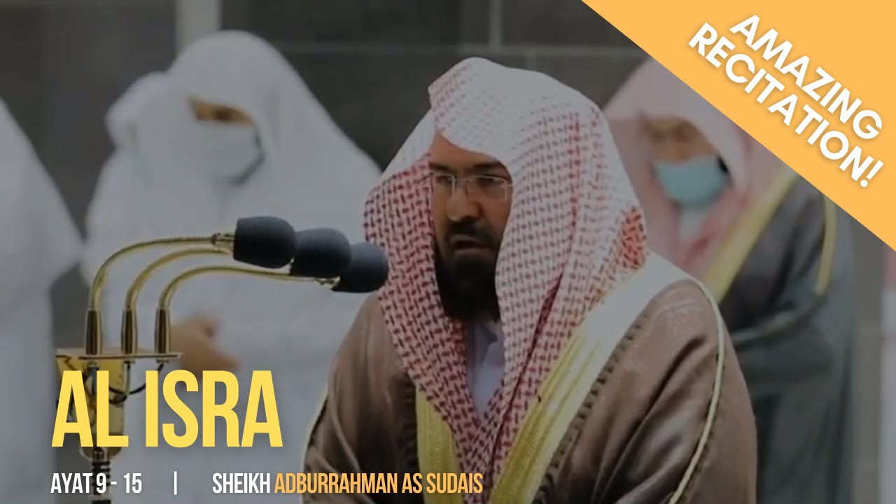 Surah Al Isra ayat 9-15 | murottal merdu | Abdurrahman as Sudais ...