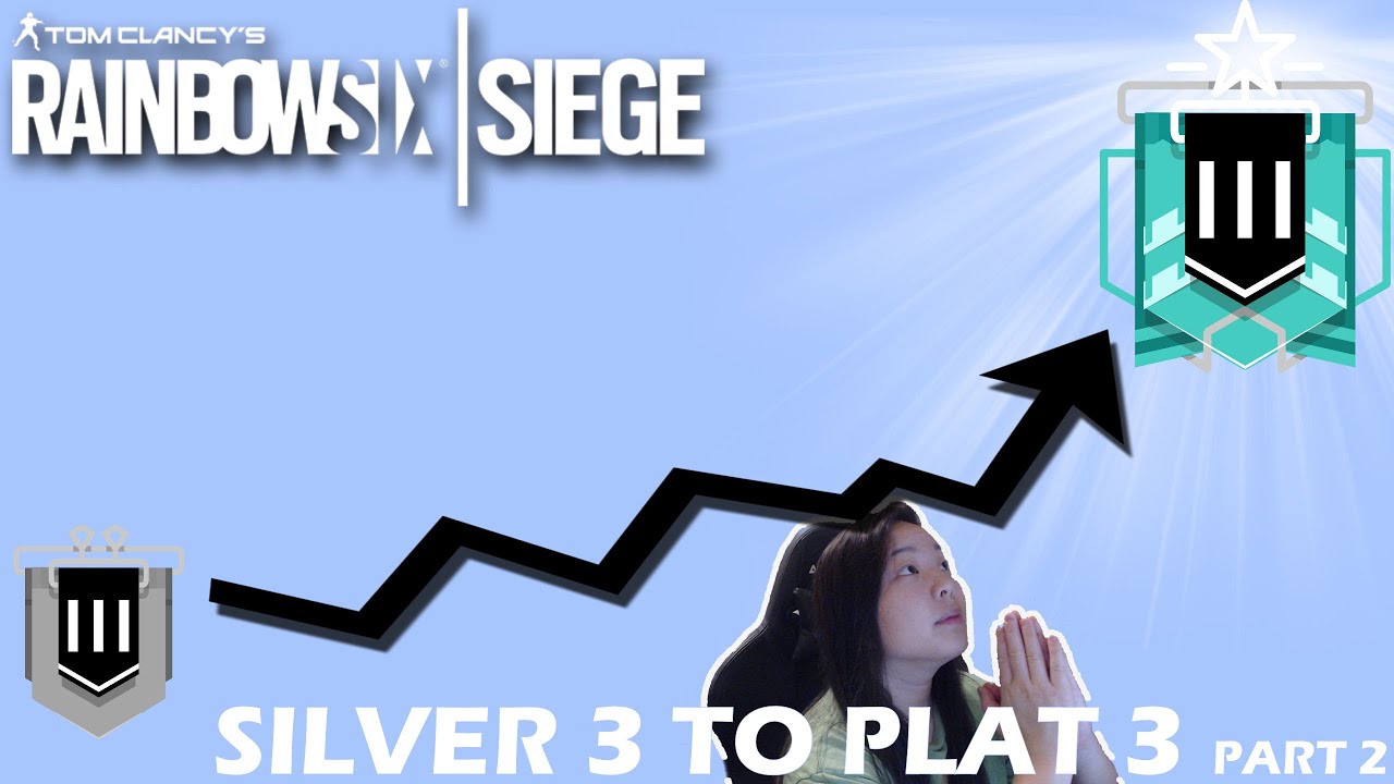 Silver 3 to Plat 3 Part 2 - Rainbow Six Siege Montage - YouTube