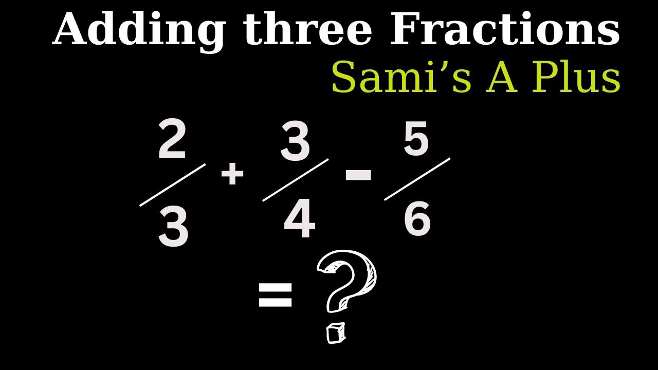 How to add three fractions - Fraction concepts - YouTube