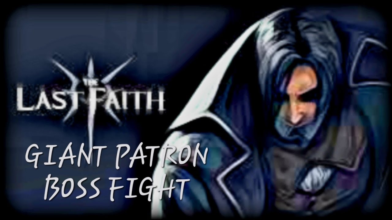 The Giant Patron Boss Fight In The Last Faith - YouTube