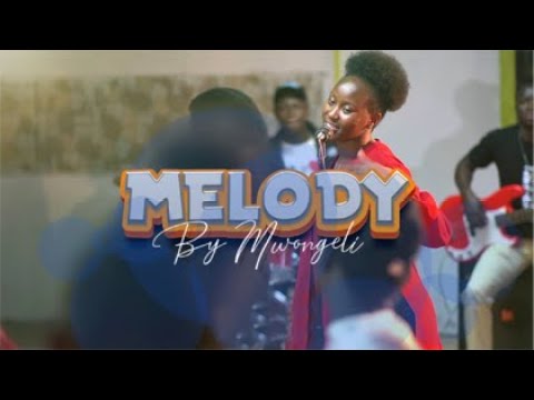 MELODY BY MWONGELI - YouTube