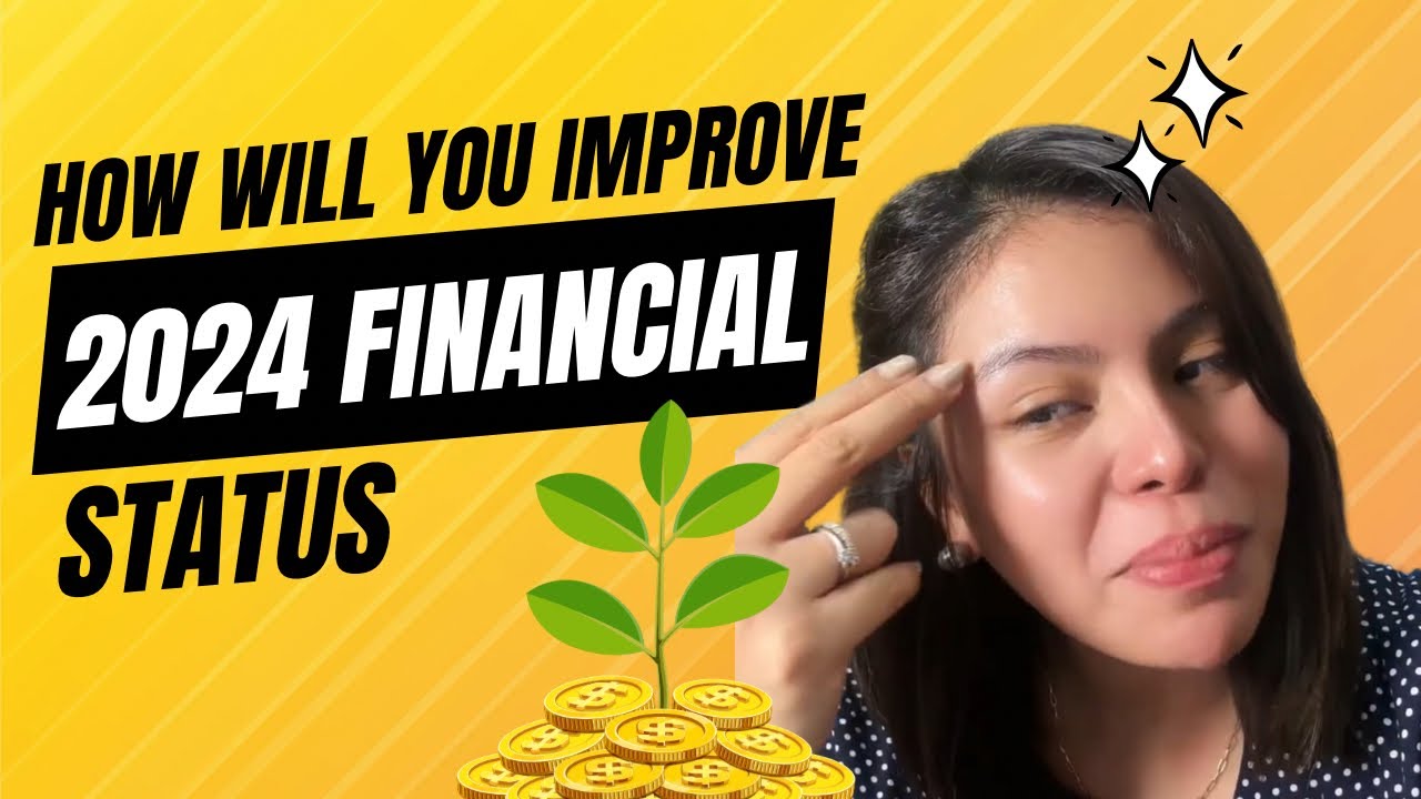 HOW WILL YOU IMPROVE YOUR FINANCIAL STATUS ON 2024? - YouTube