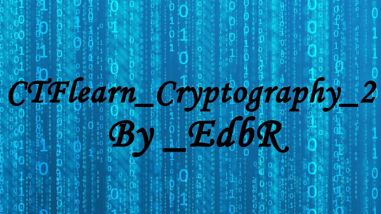 CTFlearn - Cryptography Part 2 , By EdbR - YouTube