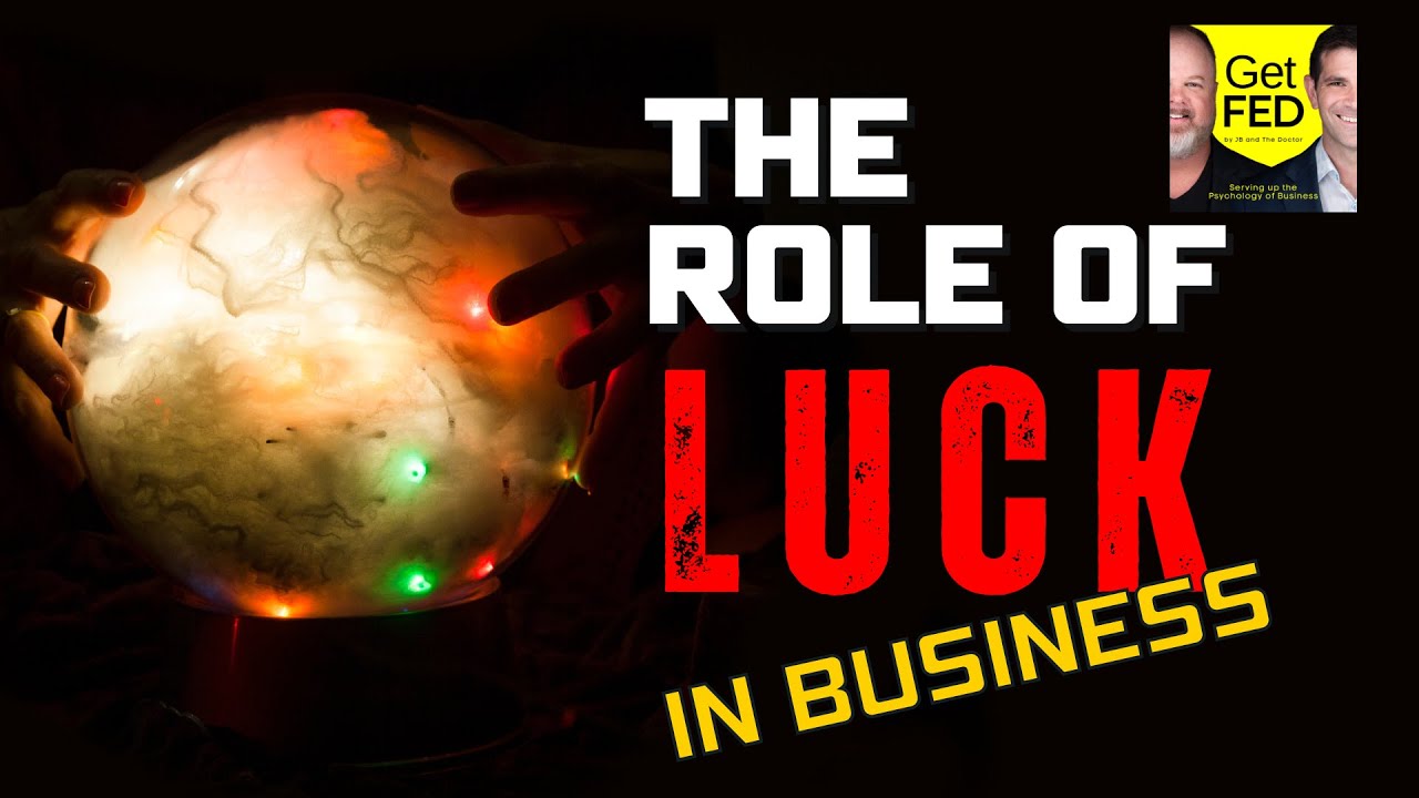 The Role of Luck in Business - YouTube